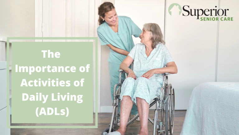 The Importance of Activities of Daily Living (ADLs) – Superior Senior Care
